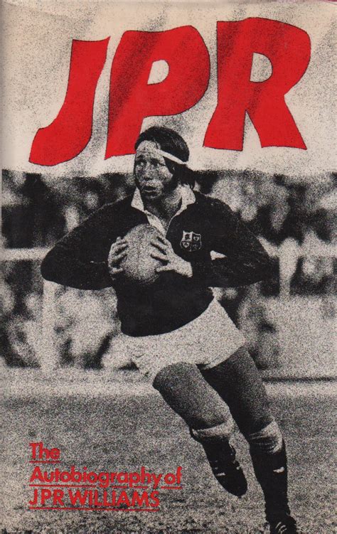 Jpr An Autobiography Rugby Biographies Jpr An Autobiography Rugby Biographies