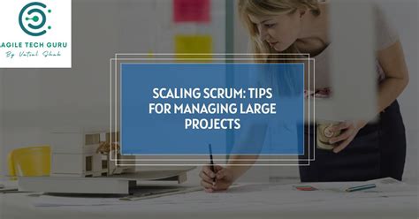 Scrum At Scale How To Manage Large Projects Agile Tech Guru By Vatsal Shah Posted On The