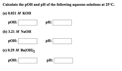 Solved Calculate The Poh And Ph Of The Following Aqueous