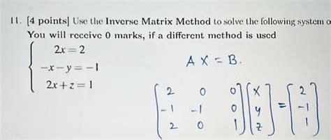 Solved 11 4 Points Use The Inverse Matrix Method To Solve Chegg Com