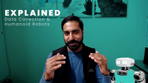 Explained Data Collection And Humanoid Robots Youtube