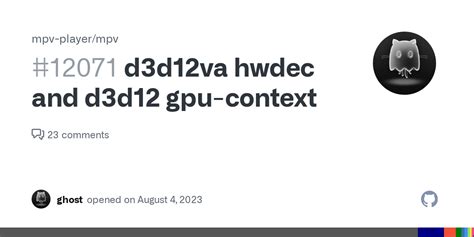 D3d12va Hwdec And D3d12 Gpu Context · Issue 12071 · Mpv Playermpv · Github