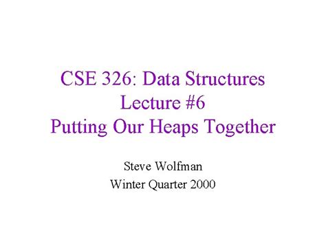 Cse 326 Data Structures Lecture 6 Putting Our