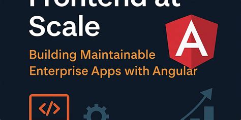 Frontend At Scale Building Maintainable Enterprise Apps With Angular Dev Community