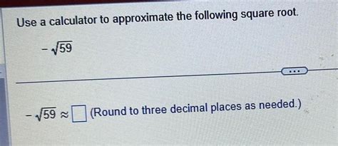 Answered Use A Calculator To Approximate The Following Square Root 59 Kunduz