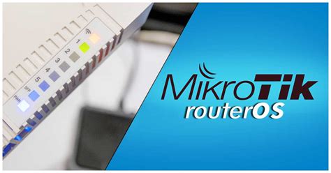 MikroTik RouterOS 5 Fitur Yang Paling Diminati NetMe Id
