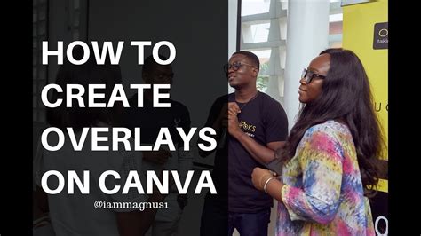 How To Create Overlays On Canva Youtube