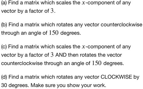 Solved A Find A Matrix Which Scales The X Component Of Any Vector By