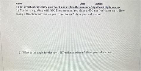 Solved Name Class Section To Get Credit Always Show Your