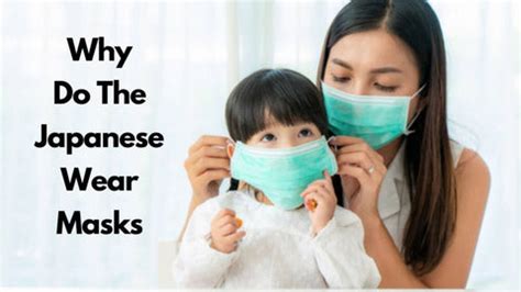 Why Japanese People Wear Masks 5 Interesting Reasons Behind Japanes