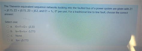 Solved The Thevenin Equivalent Sequence Networks Looking