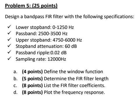 Solved Design A Bandpass Fir Filter With The Following