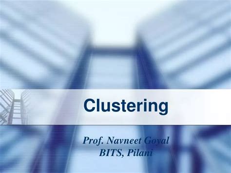Ppt Clustering Prof Navneet Goyal Bits Pilani Powerpoint Presentation Id5537892