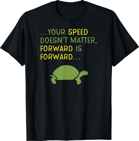 Keep Moving Forward Turtle Positive Motivational Message T Shirt