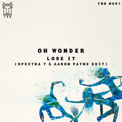 Oh Wonder Lose It Spectra T And Aaron Payne Edit By Spectra T And Aaron