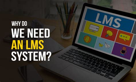 Why Do We Need An LMS System