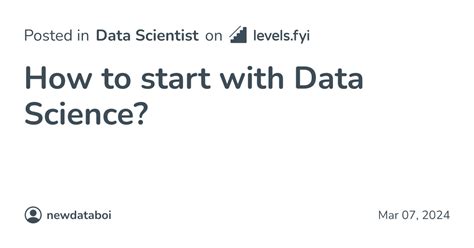 How To Start With Data Science Levelsfyi Community