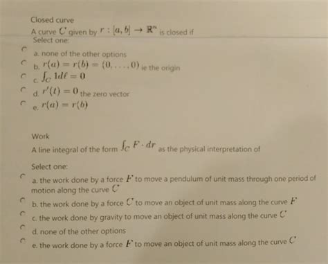 Solved Closed Curve A Curve C Given By A B R Select One