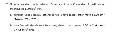 2 Suppose An Electron Is Released From Rest In A Uniform Electric Field