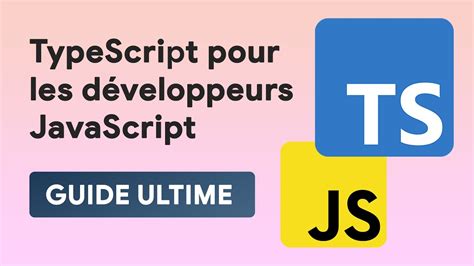 Typescript Moderne Pour Les Développeurs Javascript Le Guide Ultime Tuto Fr Youtube