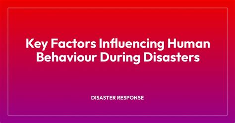 Key Factors Influencing Human Behaviour During Disasters • Disaster Shiksha