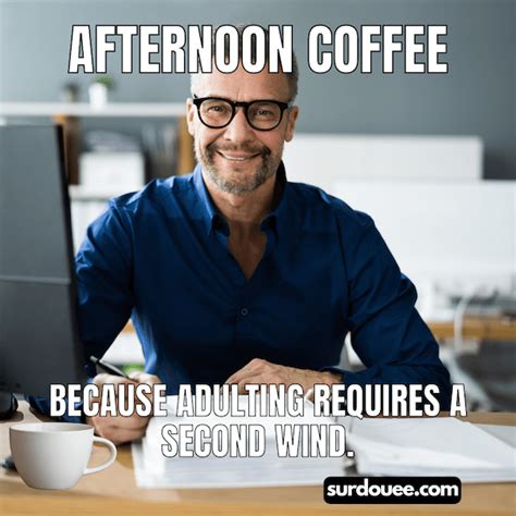Afternoon Coffee Memes Surdouee