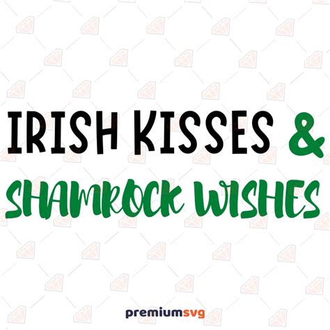 Kiss Me Im Irish Svg Irish For The Night Svg Cut Files Premiumsvg