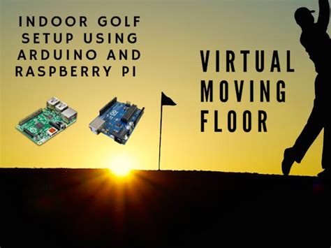 Indoor Golf Setup Using Arduino And Pi Virtual Moving Floor Arduino Project Hub