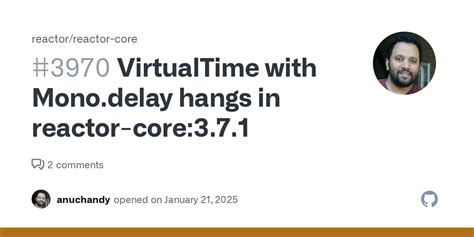 Virtualtime With Monodelay Hangs In Reactor Core371 · Issue 3970 · Reactorreactor Core