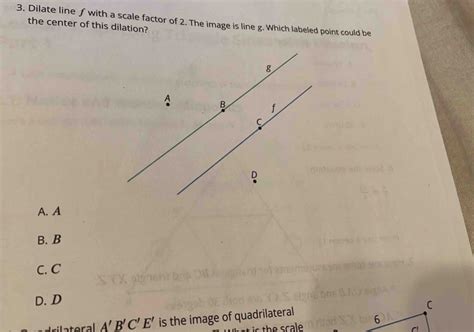 3 Dilate Line F With A Scale Factor Of 2 The Image Is Line G Which