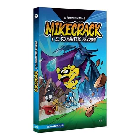 Las Perrerías De Mike 2 Mikecrack Y El Diamantito Perdido Teamcompas