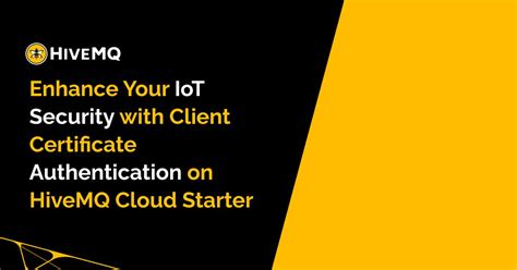 Hivemq On Linkedin Enhance Your Iot Security With Client Certificate Authentication On Hivemq