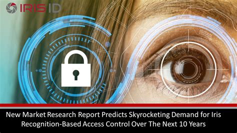 Demand For Iris Recognition Based Access Control Skyrocketing Iris Id