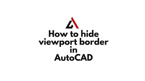 How To Hide Viewport Border In AutoCAD Autocad Everything