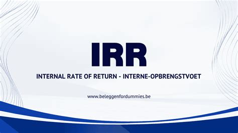 Internal Rate Of Return Irr De Interne Opbrengstvoet Uitgelegd Beleggen For Dummies