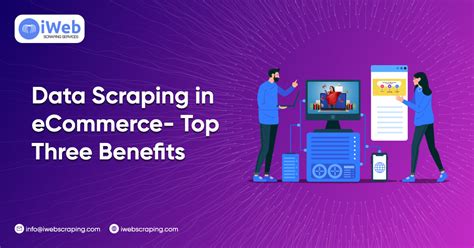 Data Scraping In Ecommerce Top Three Benefits
