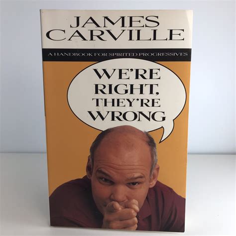 Were Right Theyre Wrong Handbook For Spirited Progressives By James
