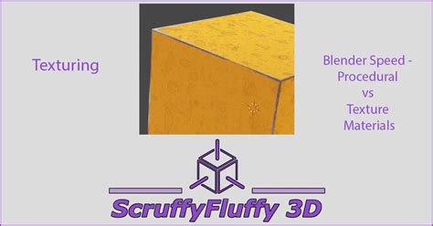 Blender Speed Procedural Vs Texture Materials ScruffyFluffy D