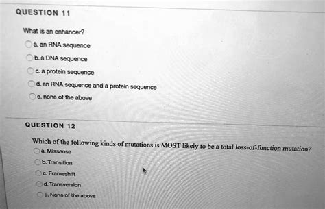 Question 11 What Is An Enhancer A Rna Sequence Ba Dna Sequence Ca Protein Sequence Dan Rna
