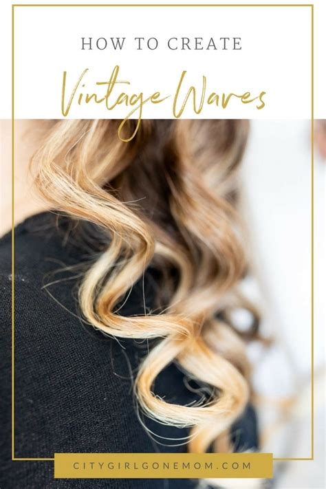 How To Create A Vintage Wave Hair Style City Girl Gone Mom
