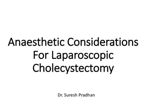 Anaesthesia For Lap Chole Ppt