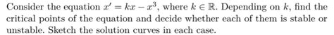 Solved Consider The Equation X Kxx3 Where KR Depending Chegg Com