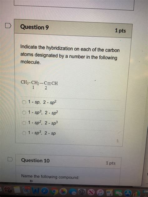 Solved Question 9 1 Pts Indicate The Hybridization On Each