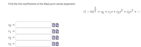 Solved Find The First Coefficients Of The Maclaurin Series