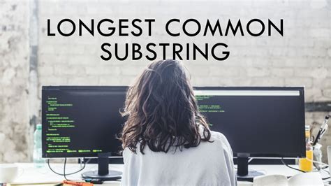 Longest Common Substring