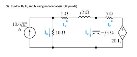 Solved 3 Find La Ib Ic And Ix Using Nodal Analysis 12