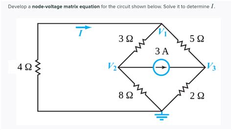 Solved Develop A Node Voltage Matrix Equation For The
