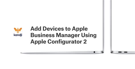 add devices to apple business manager using apple configurator 2
