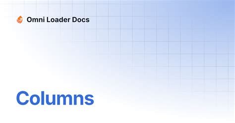 Columns Omni Loader Docs
