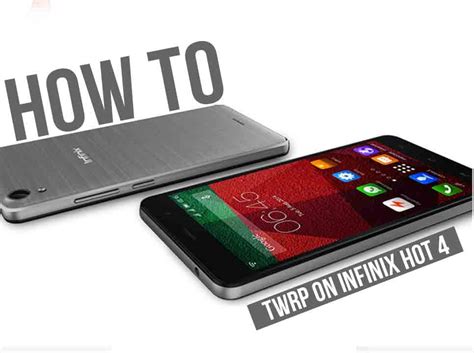 How To Root And Install TWRP Recovery On Infinix Hot